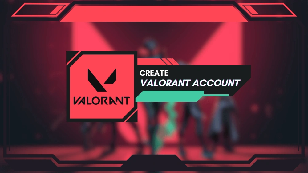 Valorant 계정 만들기와 관리 방법 완벽 가이드